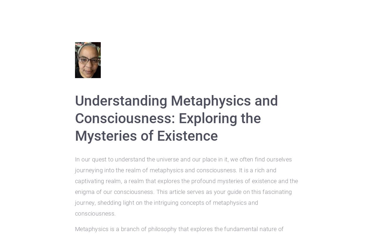 Understanding Metaphysics and Consciousness